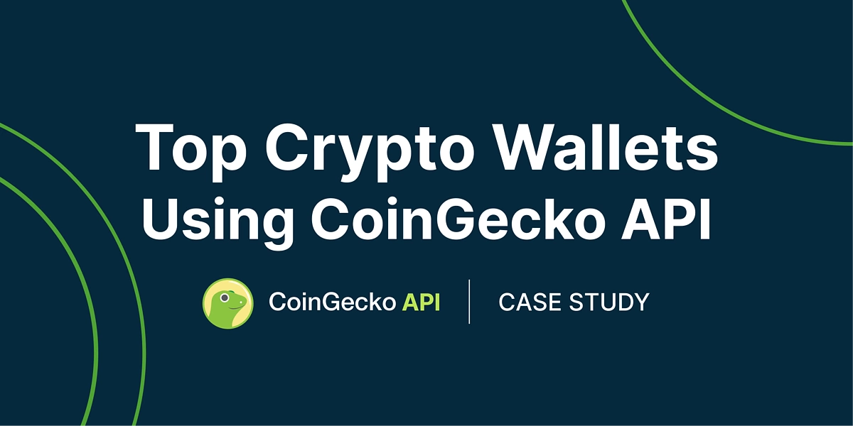 Top Crypto Wallets Using CoinGecko API | CoinGecko API