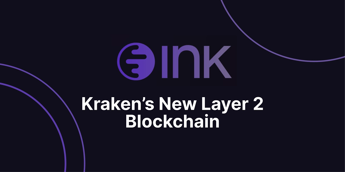Ink: Everything You Need To Know About Kraken's New Blockchain | CoinGecko