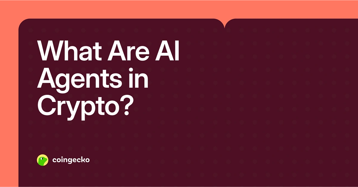 Crypto AI Agents: What They Are, How They Work, and Top Tokens to Wa | CoinGecko