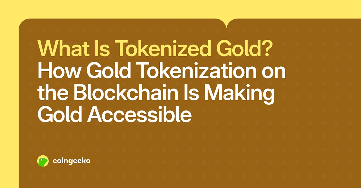Tokenized Gold Explained: What It Is and Where to Buy (2025) | CoinGecko