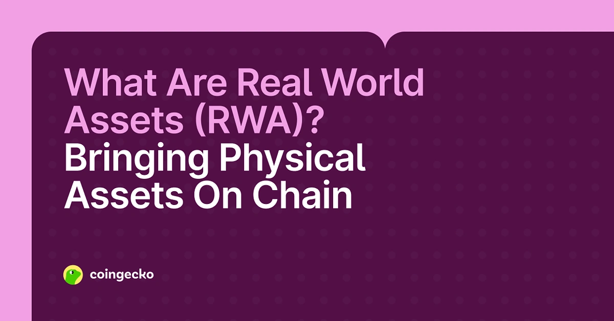 What Are Real World Assets (RWA)? A Complete Guide for 2025 | CoinGecko
