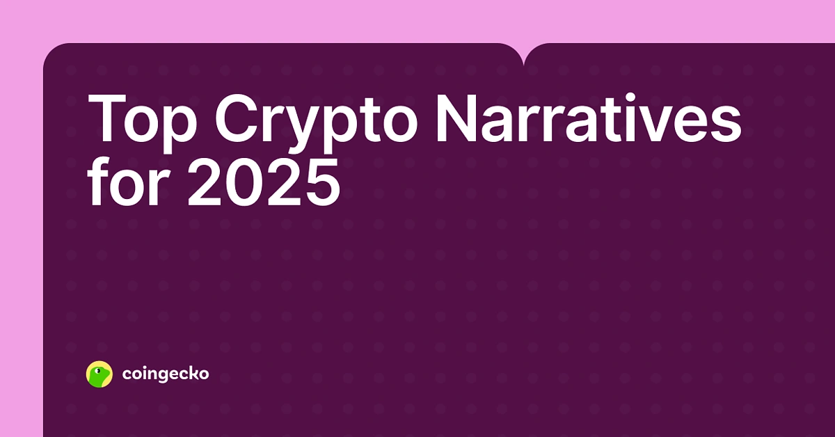 Top 8 Narratives in Crypto for 2025 | CoinGecko