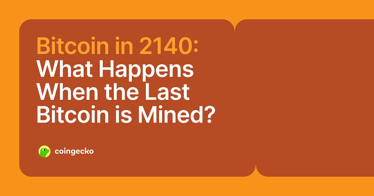 What Happens When All Bitcoin Is Mined? | CoinGecko