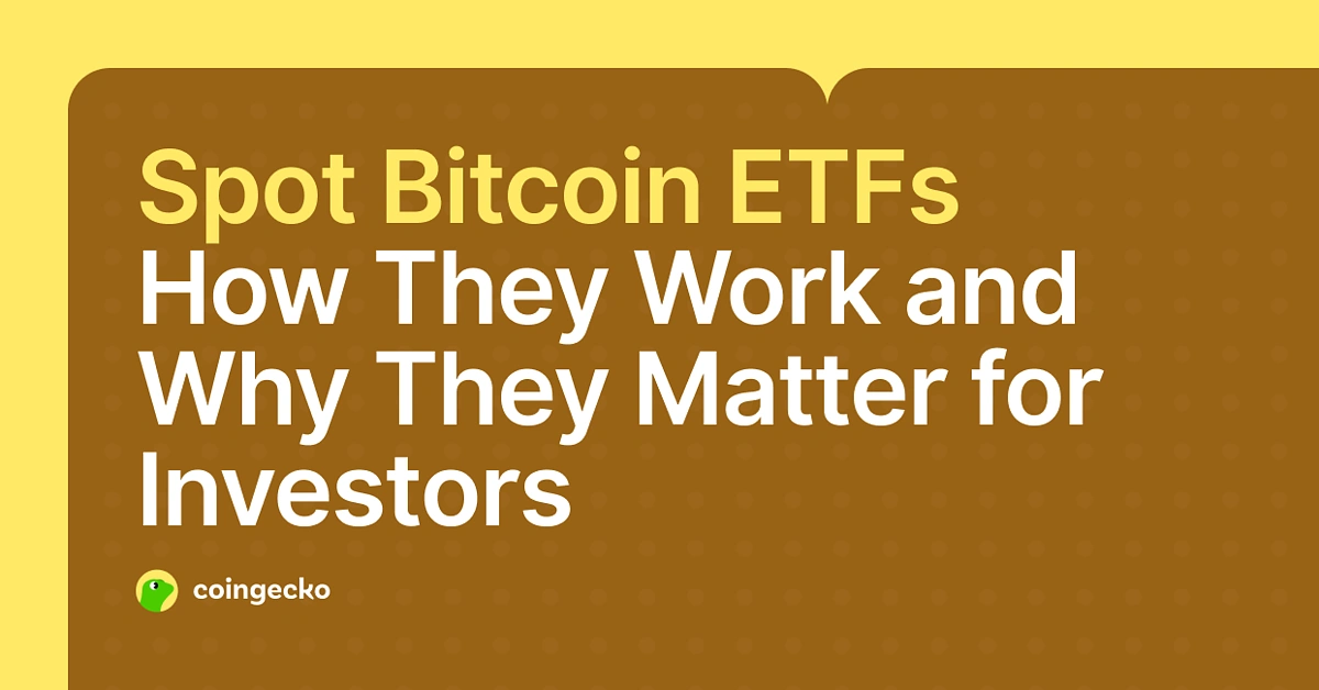 What Is a Spot Bitcoin ETF? The Ultimate Beginner's Guide | CoinGecko
