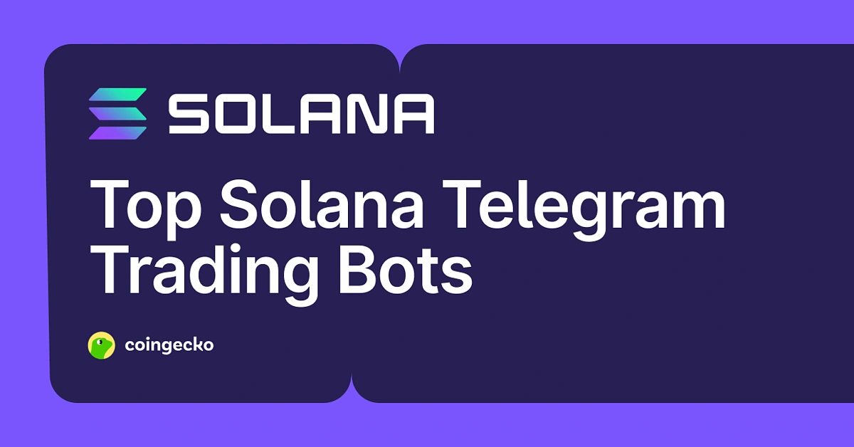 Top 5 Solana Telegram Trading Bots | CoinGecko
