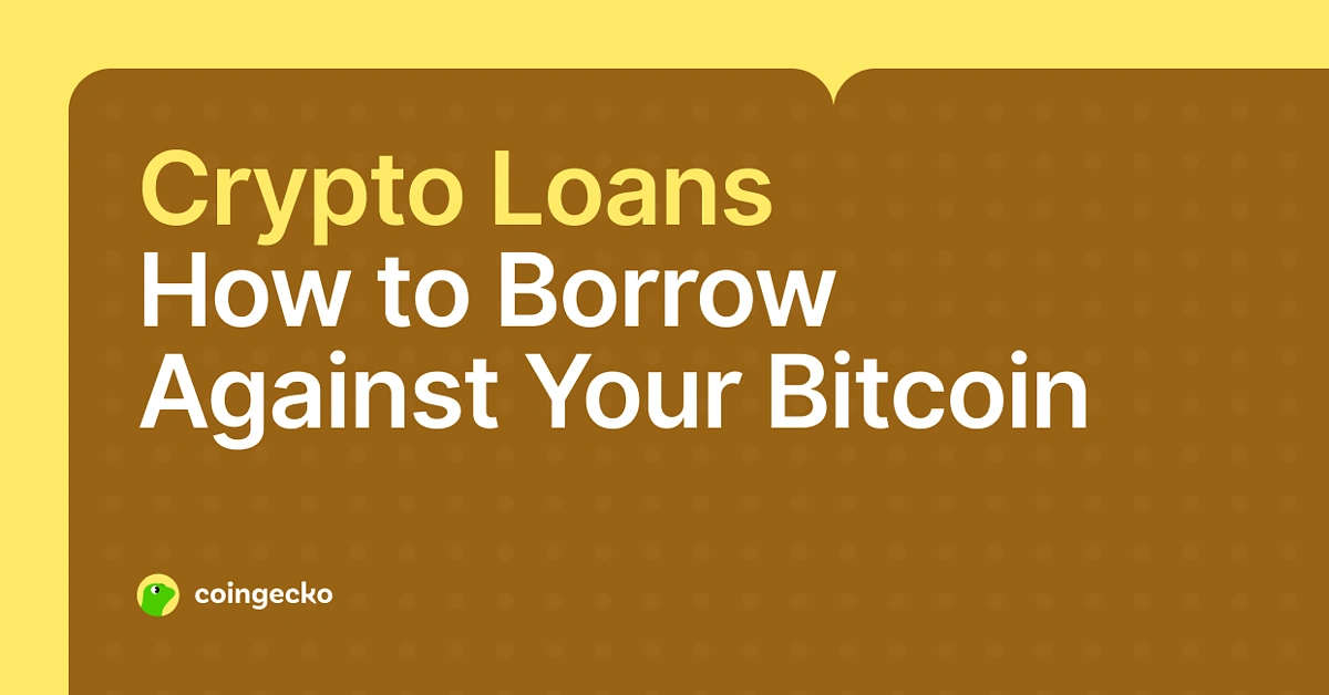 Crypto Loans: How to Borrow Against Bitcoin as Collateral | CoinGecko