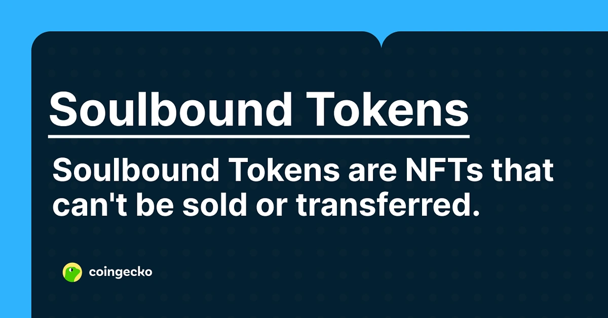 What Are Soulbound Tokens (SBTs) and How They Shape Digital Identity ...