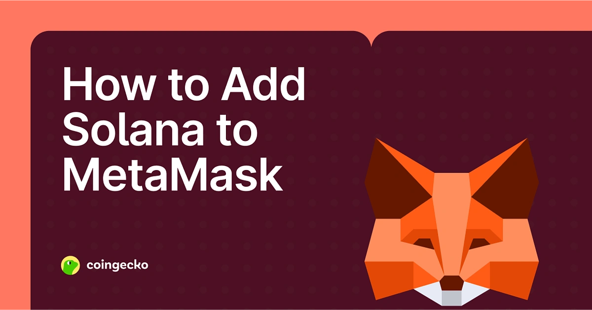 How to Add Solana to MetaMask | CoinGecko