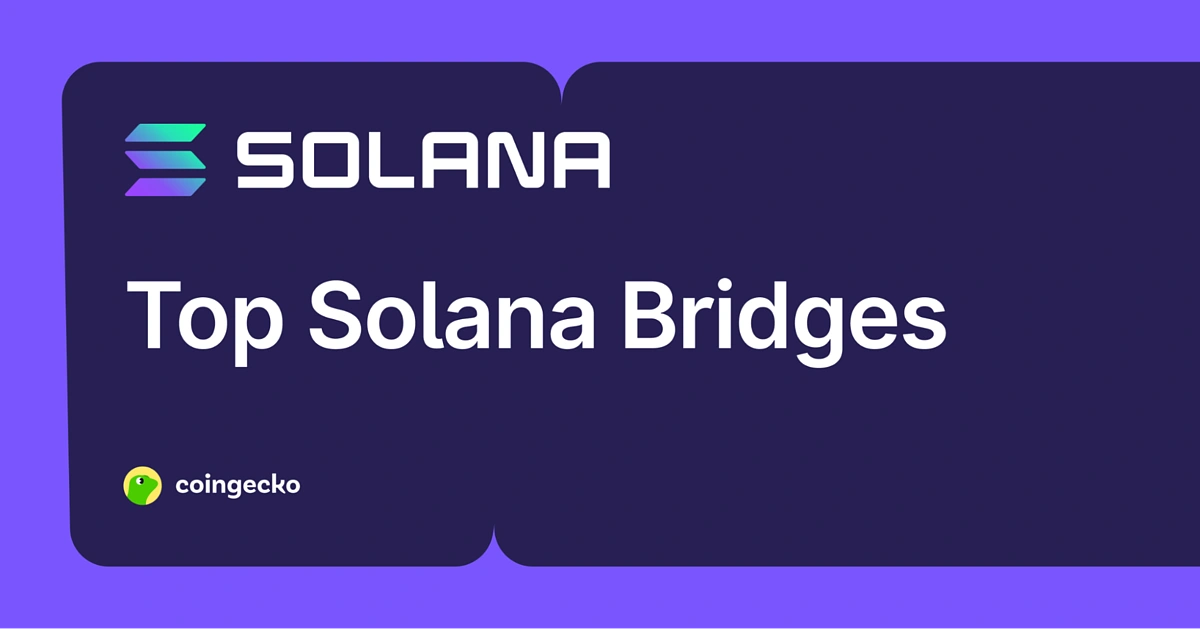 Top 5 Bridges to Solana: Your Guide to Bringing Assets to Solana ...