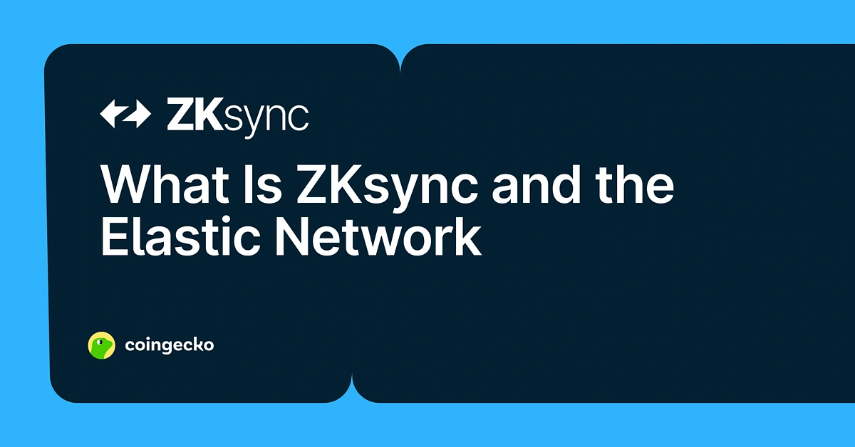 What Is ZKsync? The Zero-Knowledge Elastic Network | CoinGecko