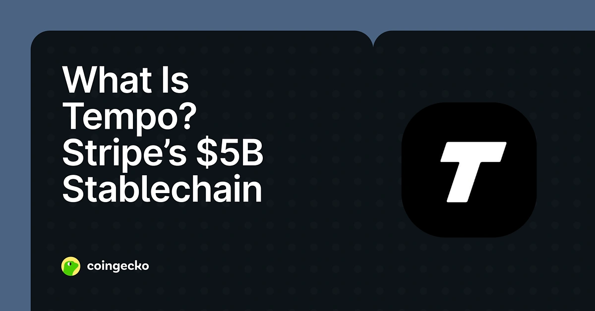 What Is Tempo? Stripe’s Upcoming Payments Stablechain | CoinGecko