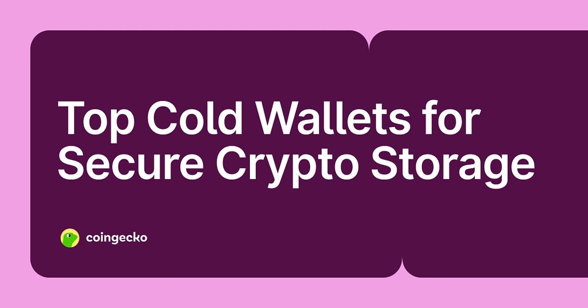 Top 8 Cold Wallets to Store Your Crypto | CoinGecko