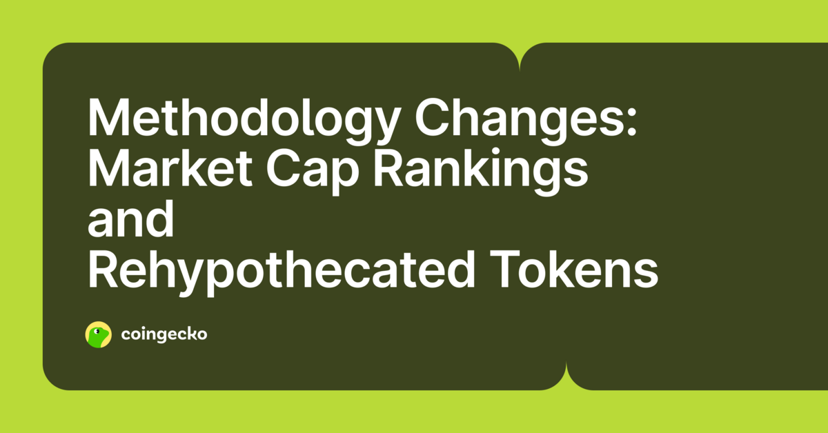 Upcoming Changes to Market Cap Rankings and API for Rehypothecated Tokens