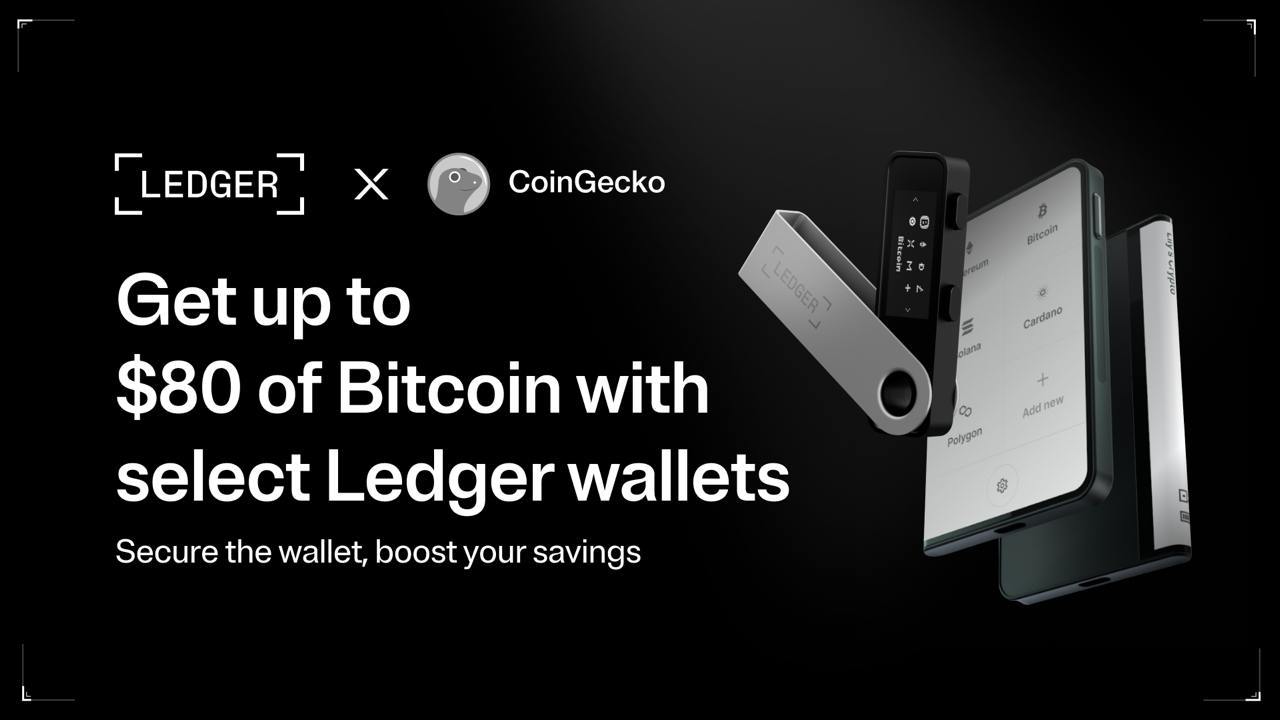 Get up to $80 of Bitcoin with select Ledger Device | CoinGecko